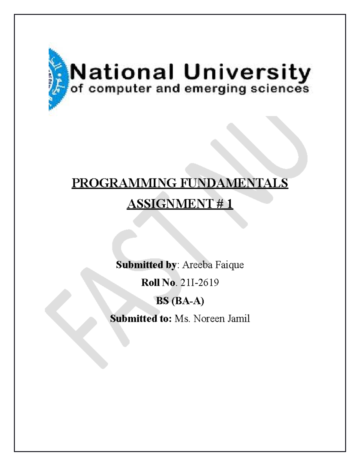 I212619 Areeba Faique - fgdag - PROGRAMMING FUNDAMENTALS ASSIGNMENT # 1 Submitted by: Areeba ...