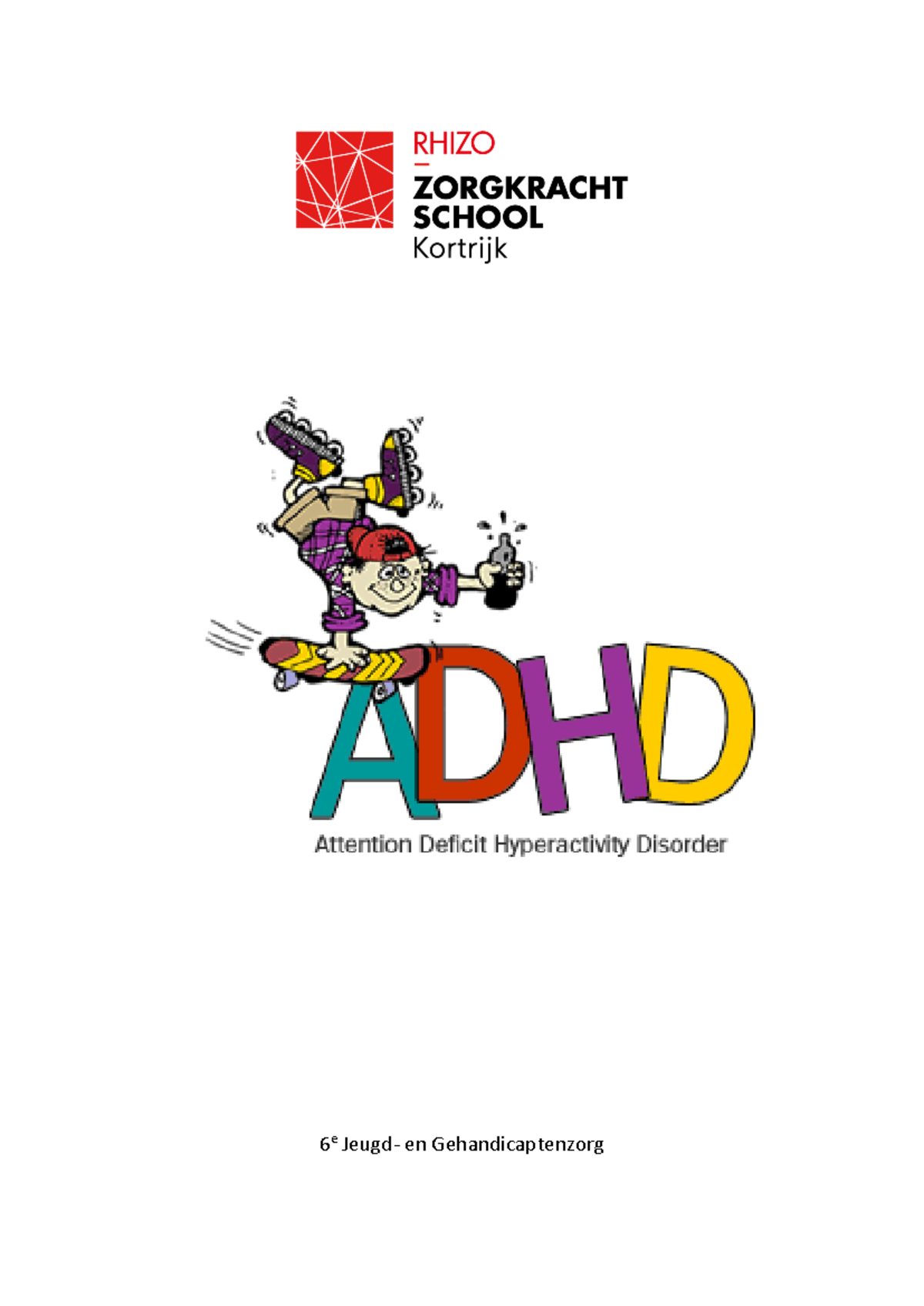 Adhd 2023-2024 - 6 e Jeugd- en Gehandicaptenzorg Inhoud 1. Inleiding Pg ...
