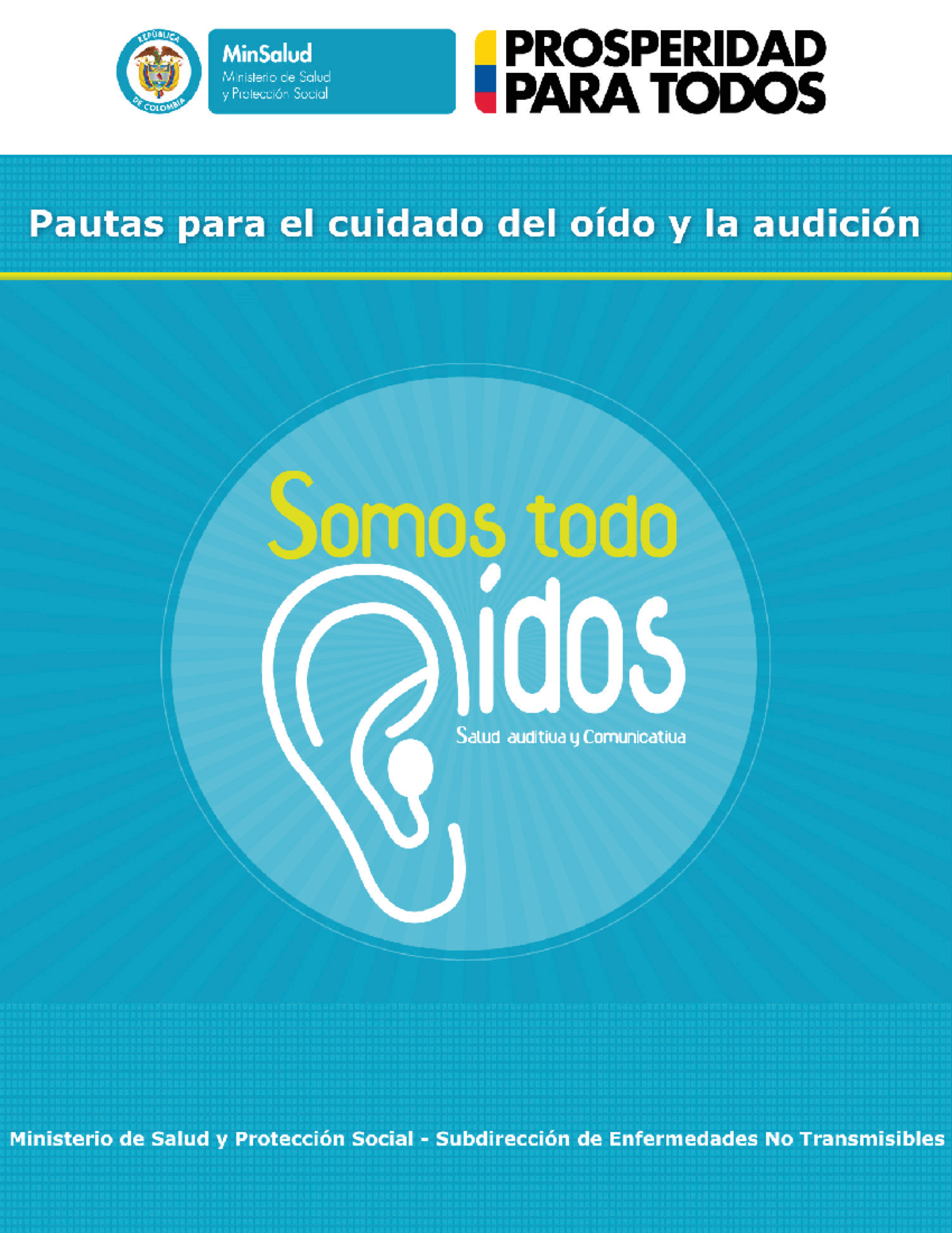Folleto pautas cuidados auditivos - 2 ¿QUE ES LA SALUD AUDITIVA Y COMUNICATIVA? Es la capacidad ...