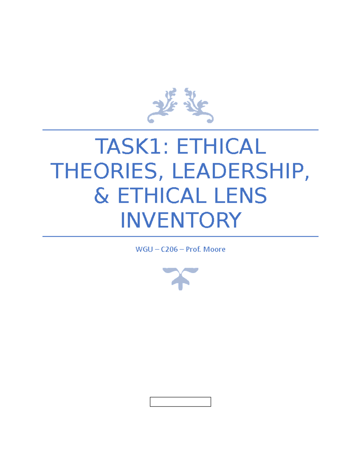 C206 TASK 1 Final - Grade: Pass - TASK1: ETHICAL THEORIES, LEADERSHIP, ETHICAL LENS INVENTORY ...