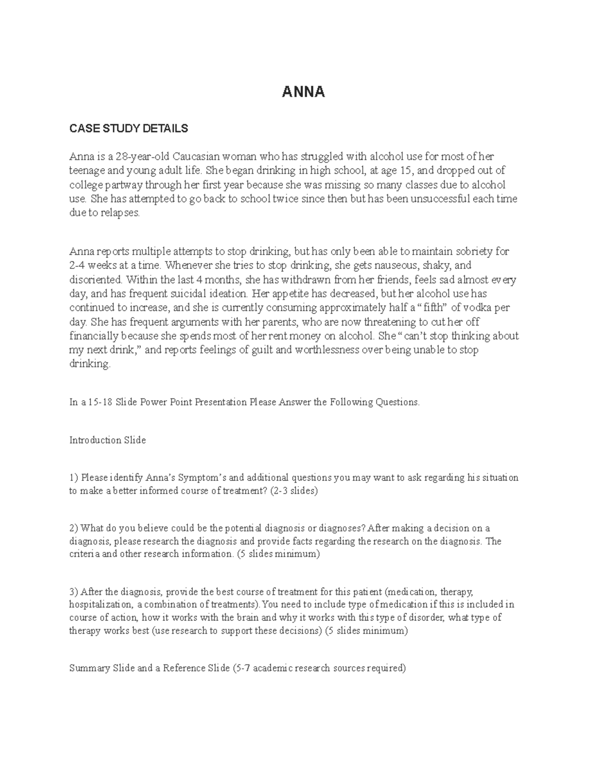 ANNA Case Study 2 - ANNA CASE STUDY DETAILS Anna is a 28-year-old Caucasian woman who has ...