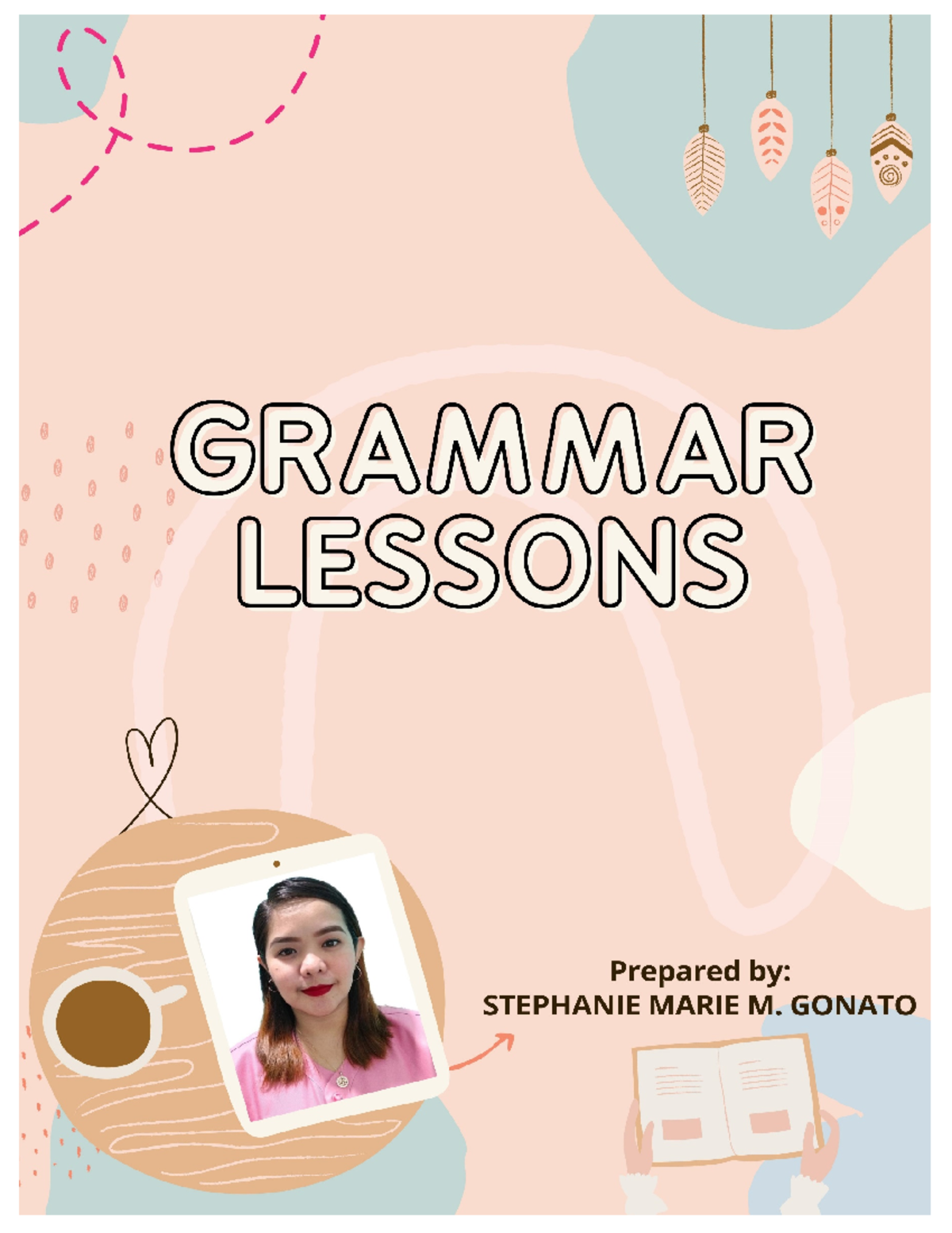 Gonato- Grammar Lessons IN Tertiary - GRAMMAR LESSON #1. SIMPLE TENSES OF THE VERB There are ...