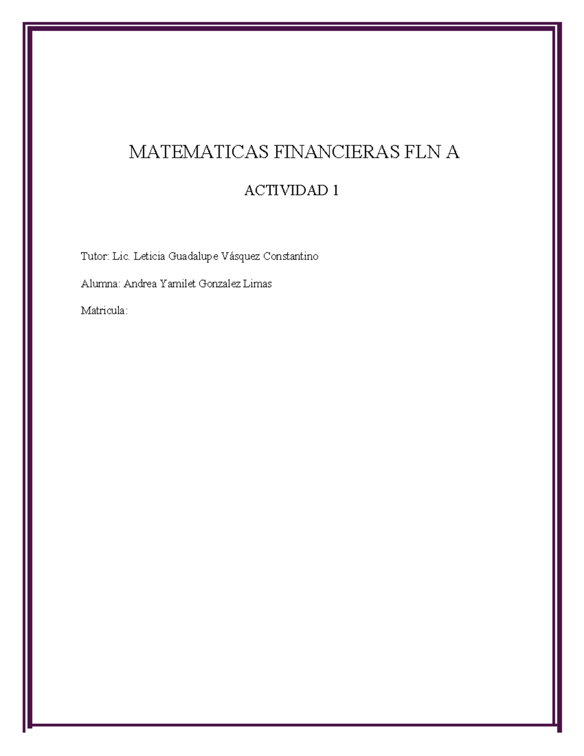 Mate fi act1 - Actividad 2 - MATEMATICAS FINANCIERAS FLN A ACTIVIDAD 1 ...