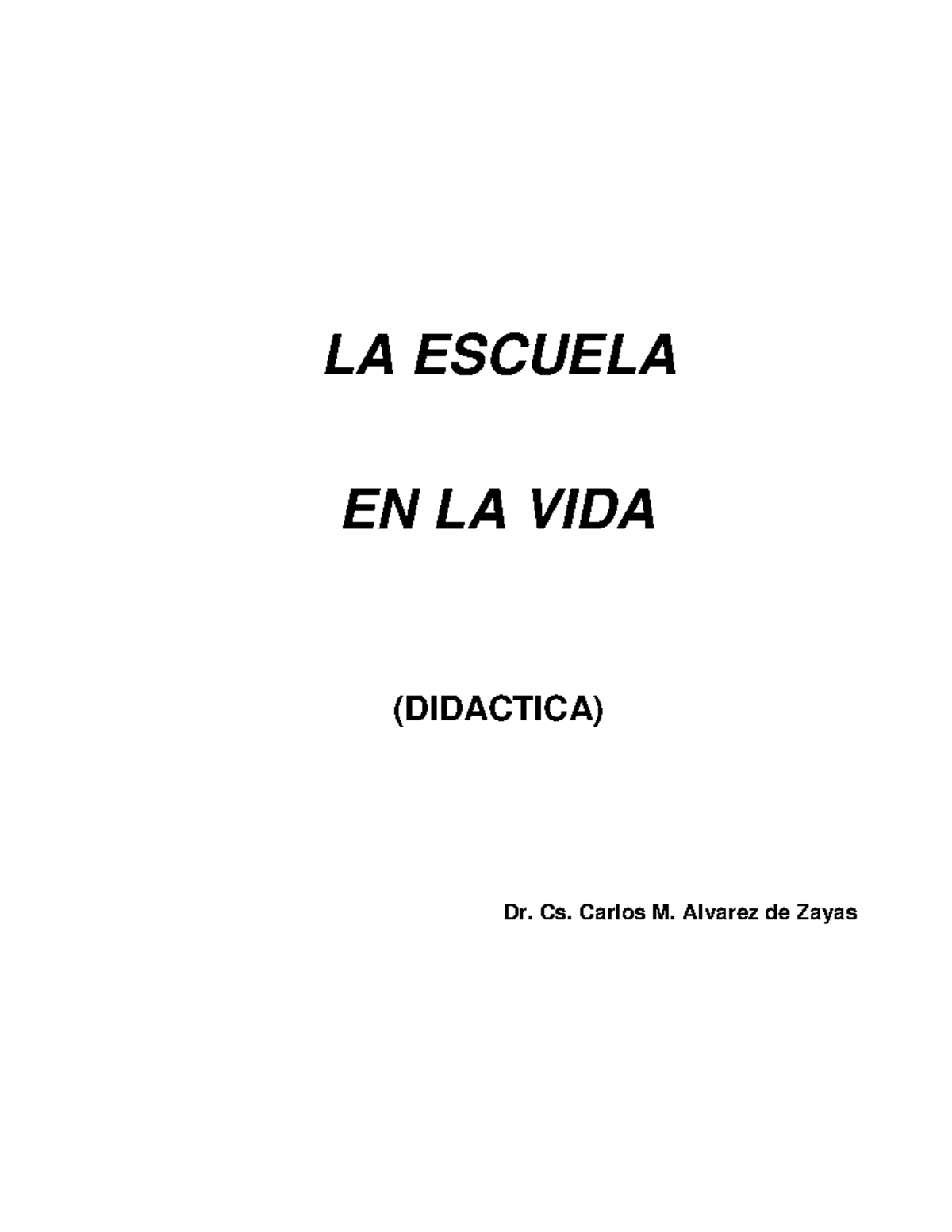 La escuela en la vida C Alvarez - LA ESCUELA EN LA VIDA (DIDACTICA) Dr ...