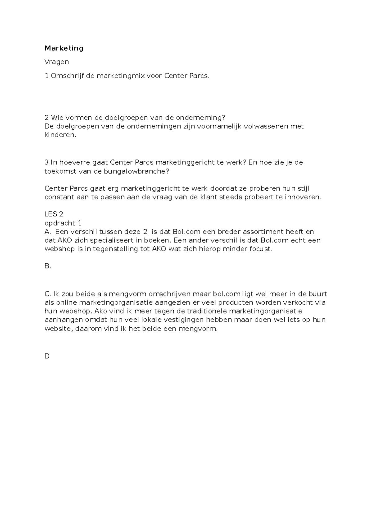 Marketing opdrachten - .... - Marketing Vragen 1 Omschrijf de marketingmix voor Center Parcs. 2 ...