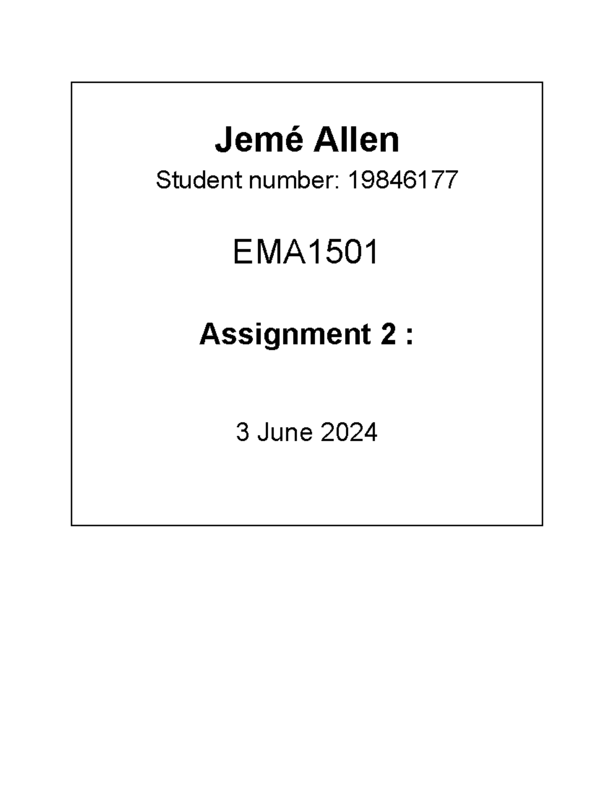 EMA1501 Unisa Ass2 - Assessment 2 - Jemé Allen Student number: 19846177 EMA Assignment 2 : 3 ...
