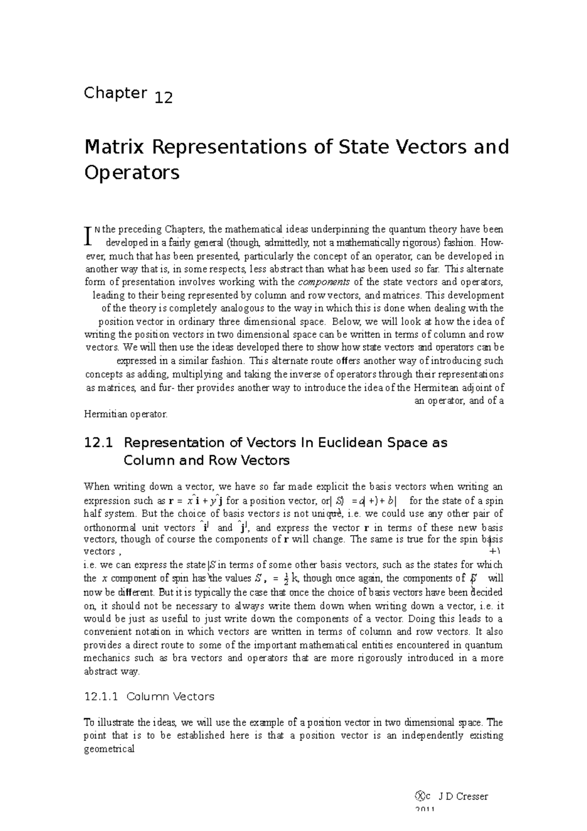 Matrix Representations of State Vectors and Operators - How- ever, much ...