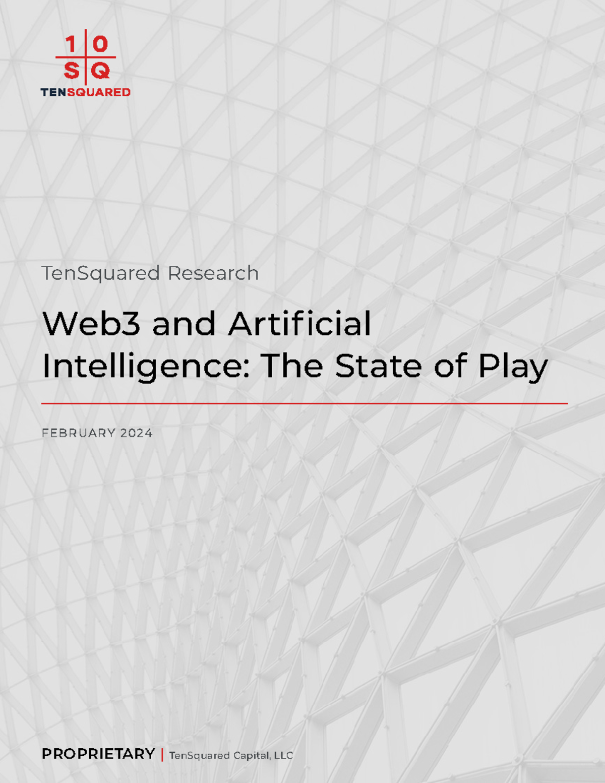 1707222886376 - PROPRIETARY | TenSquared Capital, LLC TenSquared Research Web3 and Artificial ...