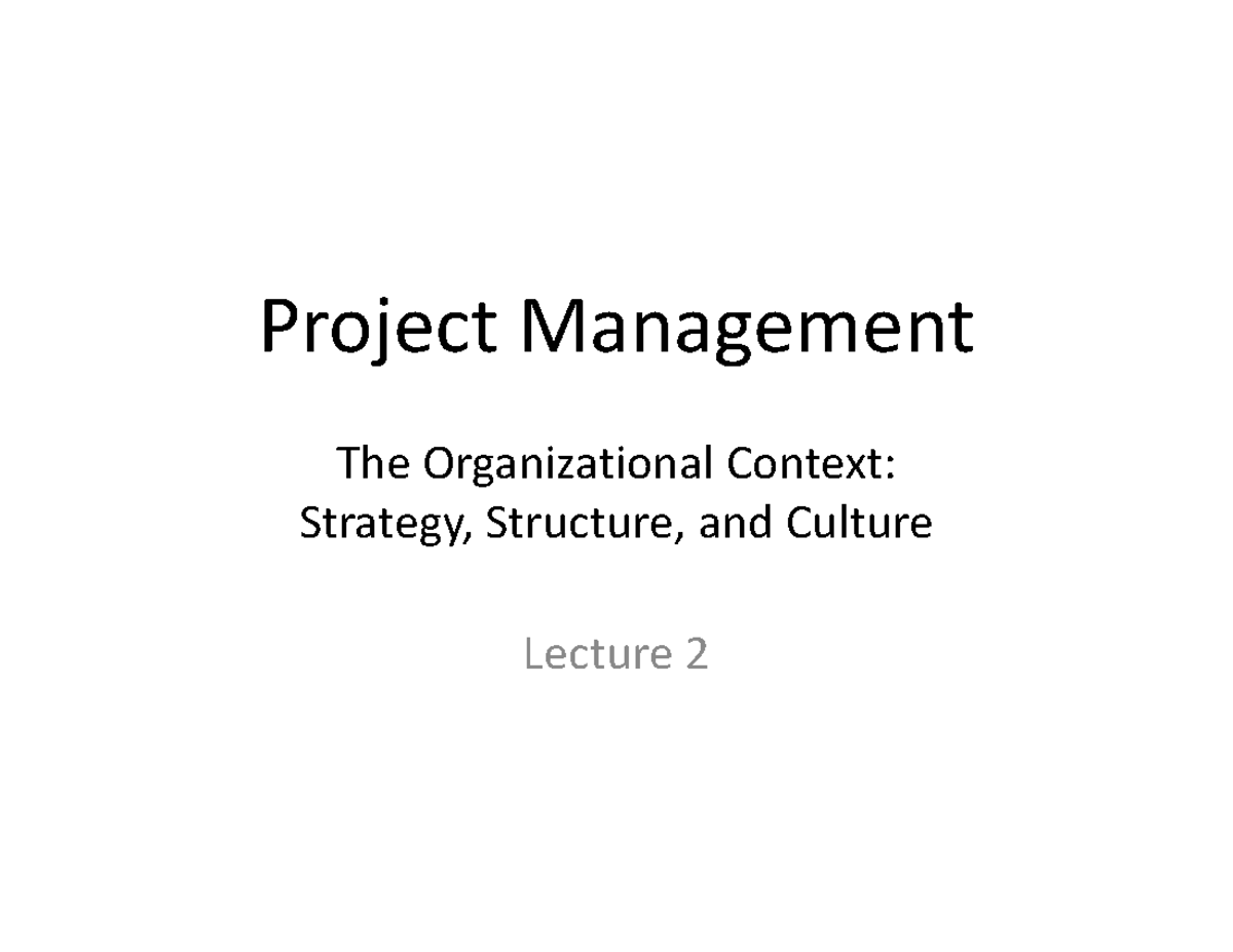 Lecture 2 v3 - Project Management The Organizational Context: Strategy ...