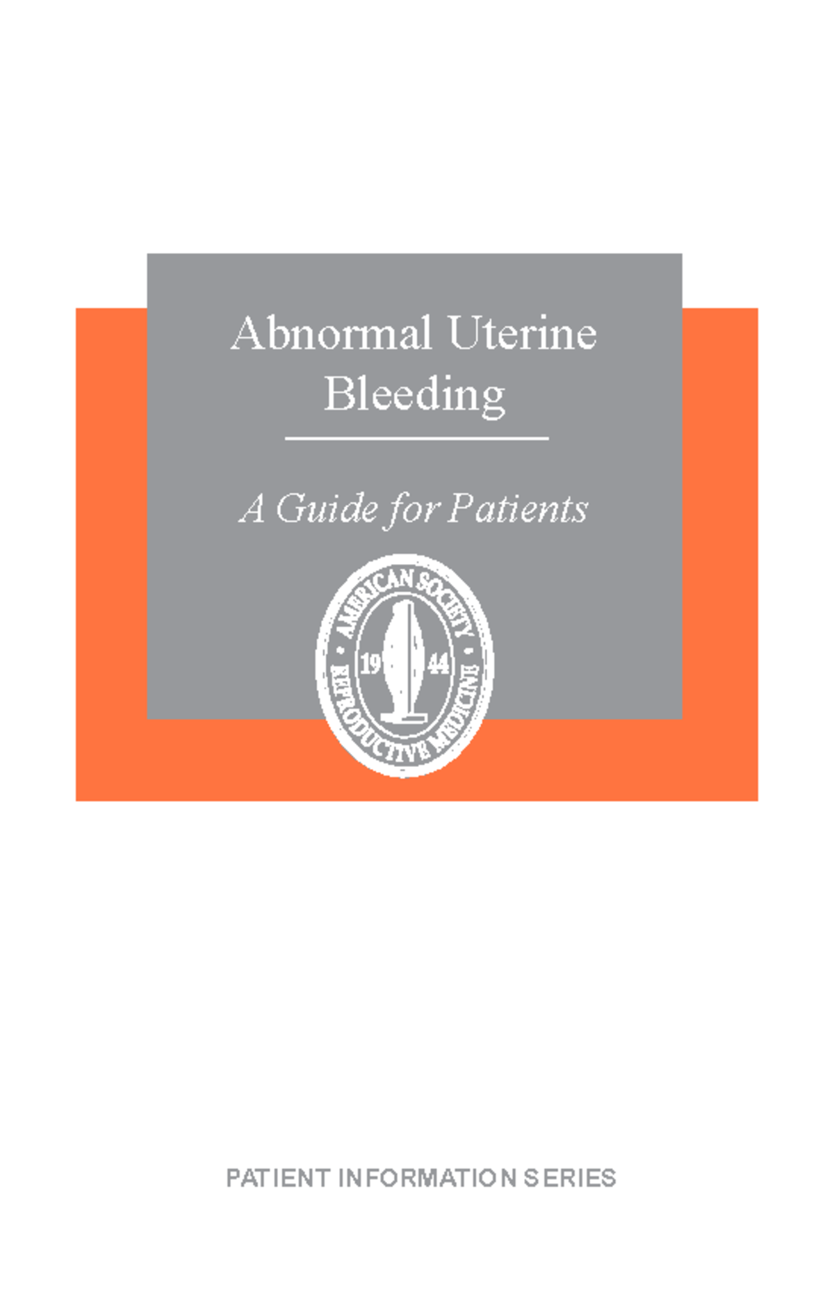 Abnormal Uterine Bleeding - Abnormal Uterine Bleeding A Guide for ...