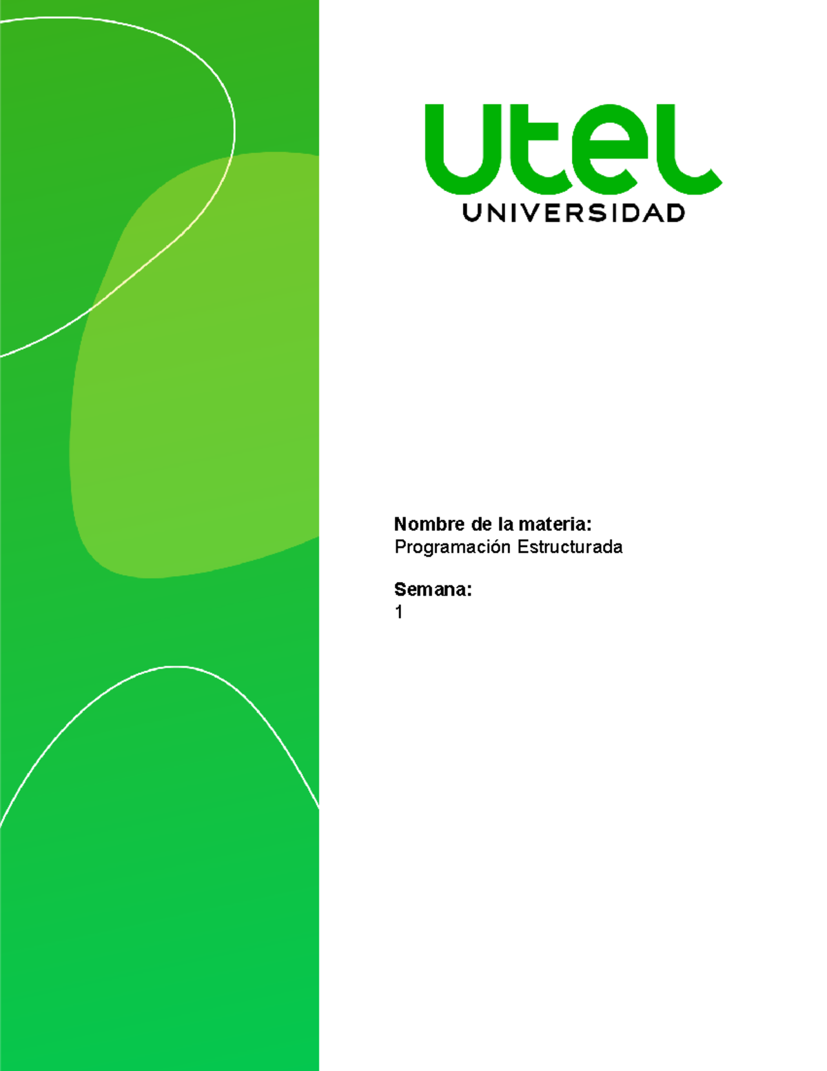 Actividad 1 Programación estructurada - Nombre de la materia: Programación Estructurada Semana ...