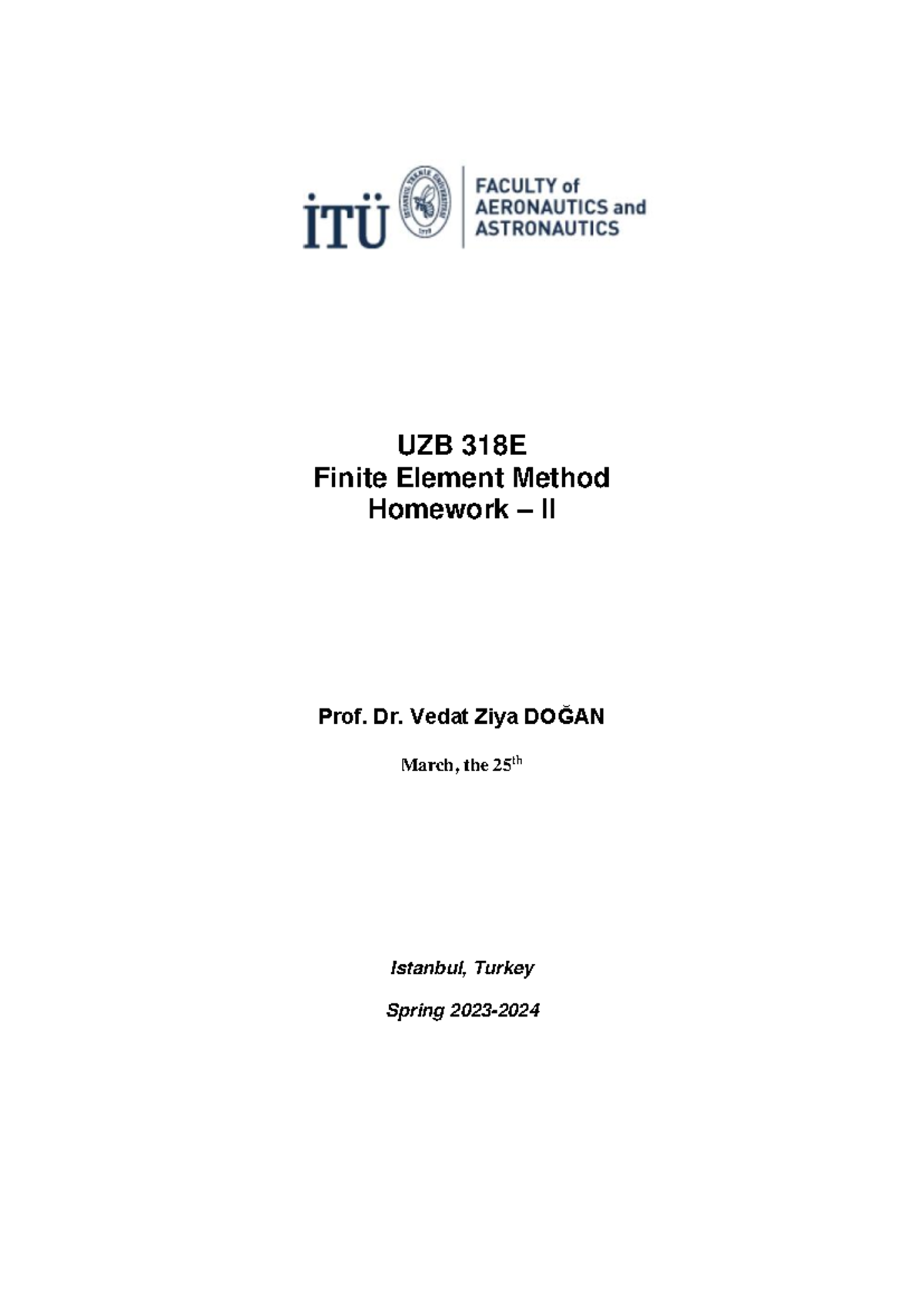 HW2 FEA Spring 2024 - UZB 318E Finite Element Method Homework – II Prof ...