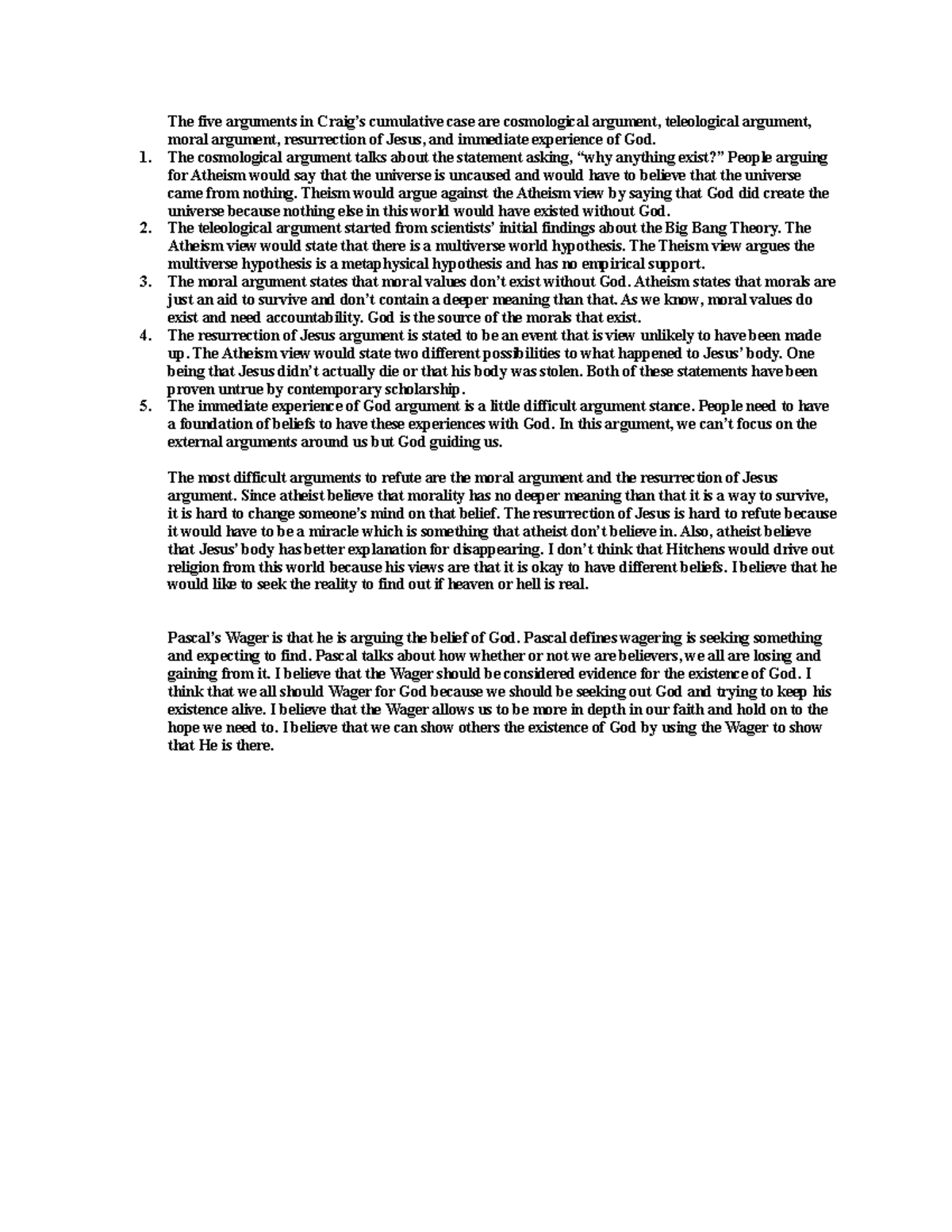Arguments for God - The five arguments in Craig’s cumulative case are ...