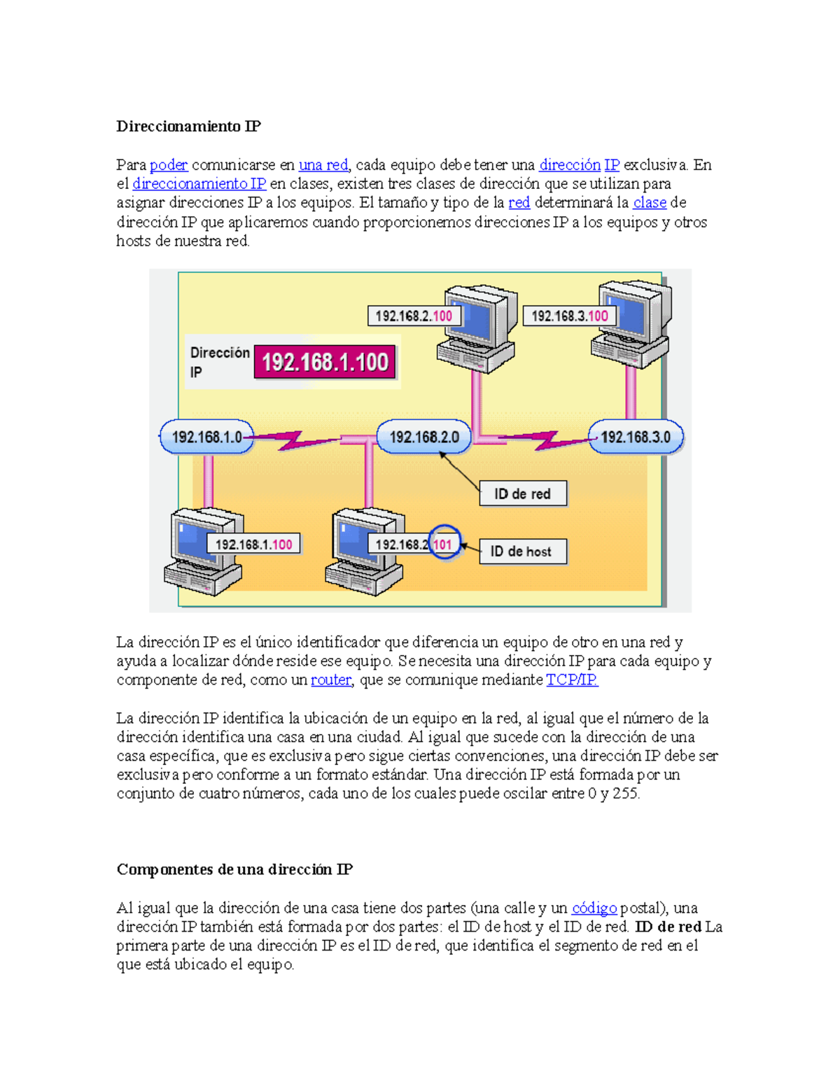 Direccionamiento IP - Direccionamiento IP Para poder comunicarse en una red, cada equipo debe ...