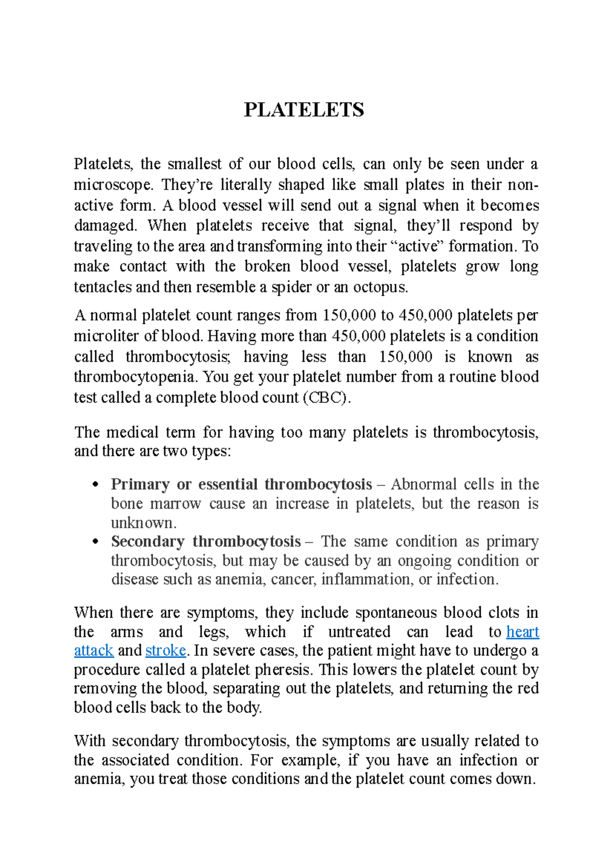 Platelets - PLATELETS Platelets, the smallest of our blood cells, can ...