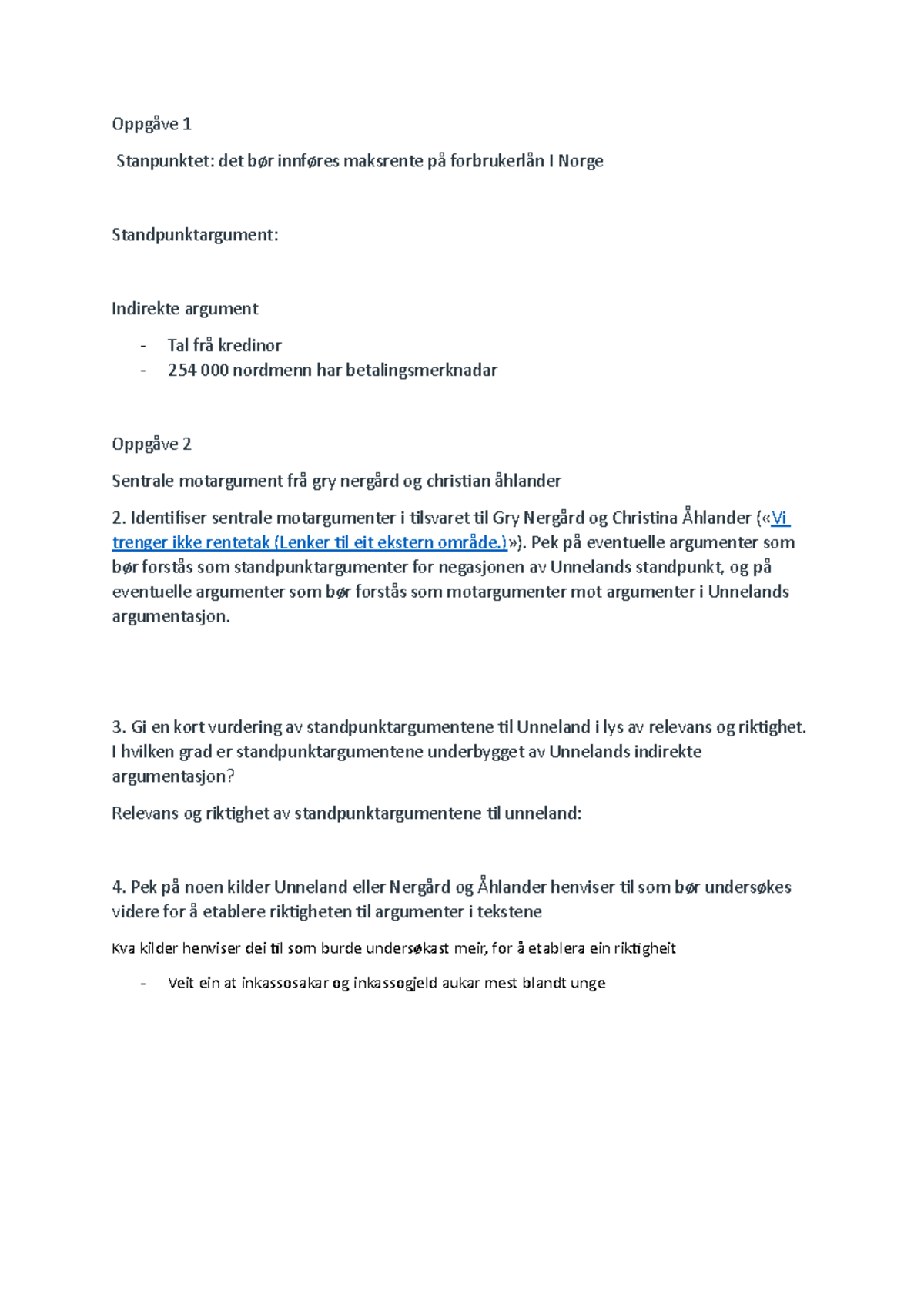 Oppgåve ex.phil, modul 4 - Oppgåve 1 Stanpunktet: det bør innføres maksrente på forbrukerlån I ...