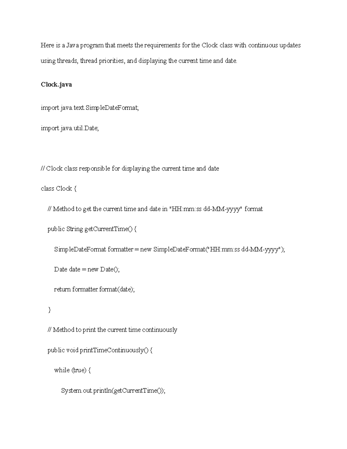 Here is a Java program that meets the requirements for the Clock class ...