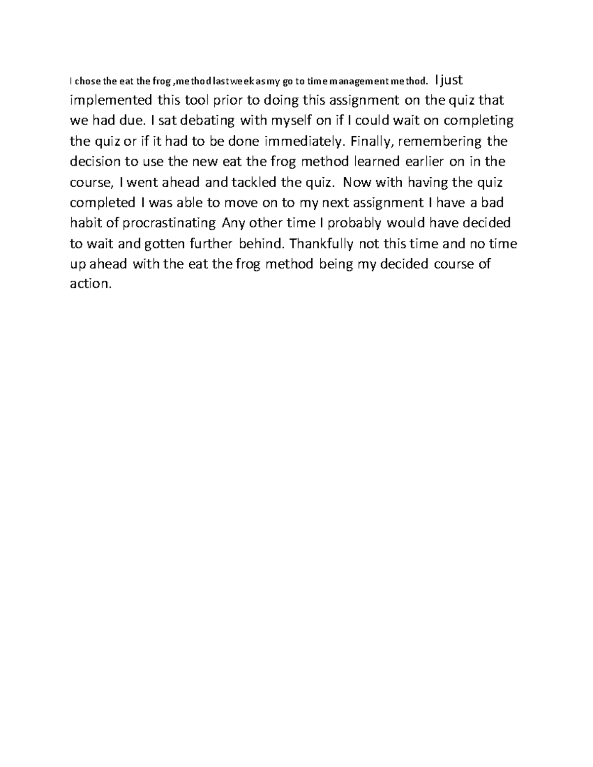 Time management reflection journal - I chose the eat the frog ,method last week as my go to time ...