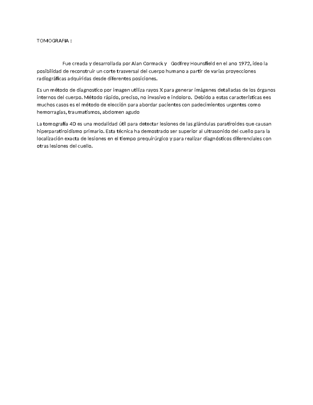 Historia de la medicina - TOMOGRAFIA : Fue creada y desarrollada por ...