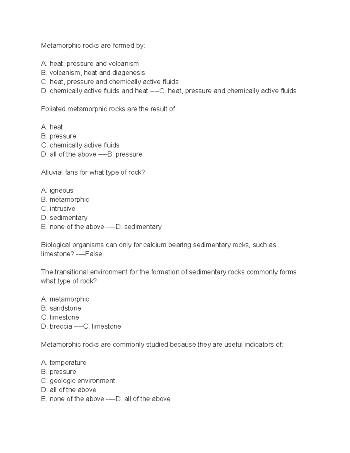 GEOLOGY 101 Final - Metamorphic rocks are formed by: A. heat, pressure ...