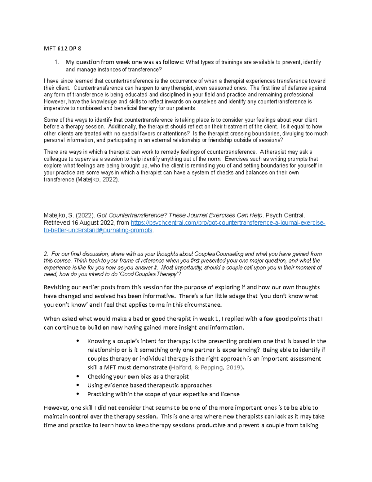 MFT 613 Discussion Post Week 8 - MFT 612 DP 8 1. My question from week one was as follows: What ...