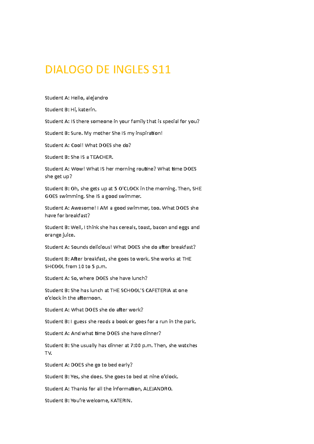 Dialogo DE Ingles S11 - DIALOGO DE INGLES S Student A: Hello, alejandro ...
