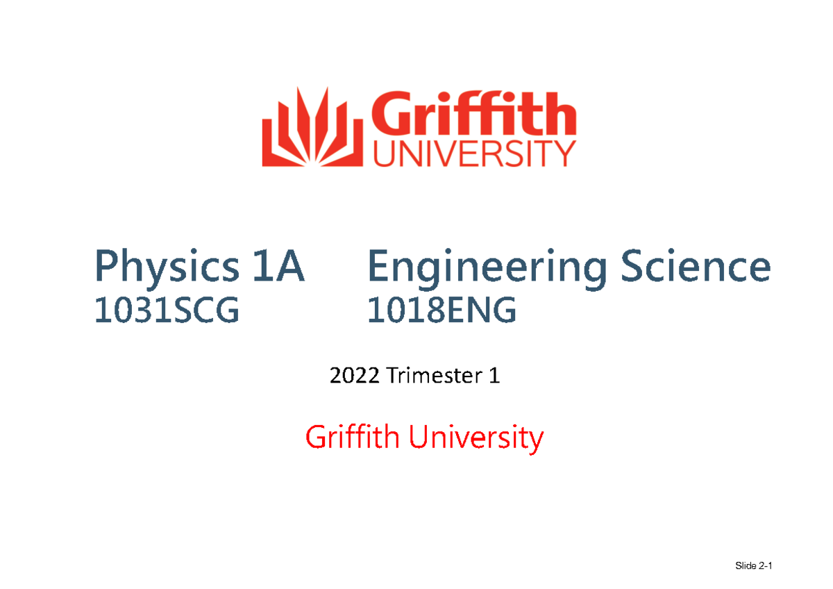 1031SCG Lecture 02 EWS - Griffith University Physics 1A Engineering ...
