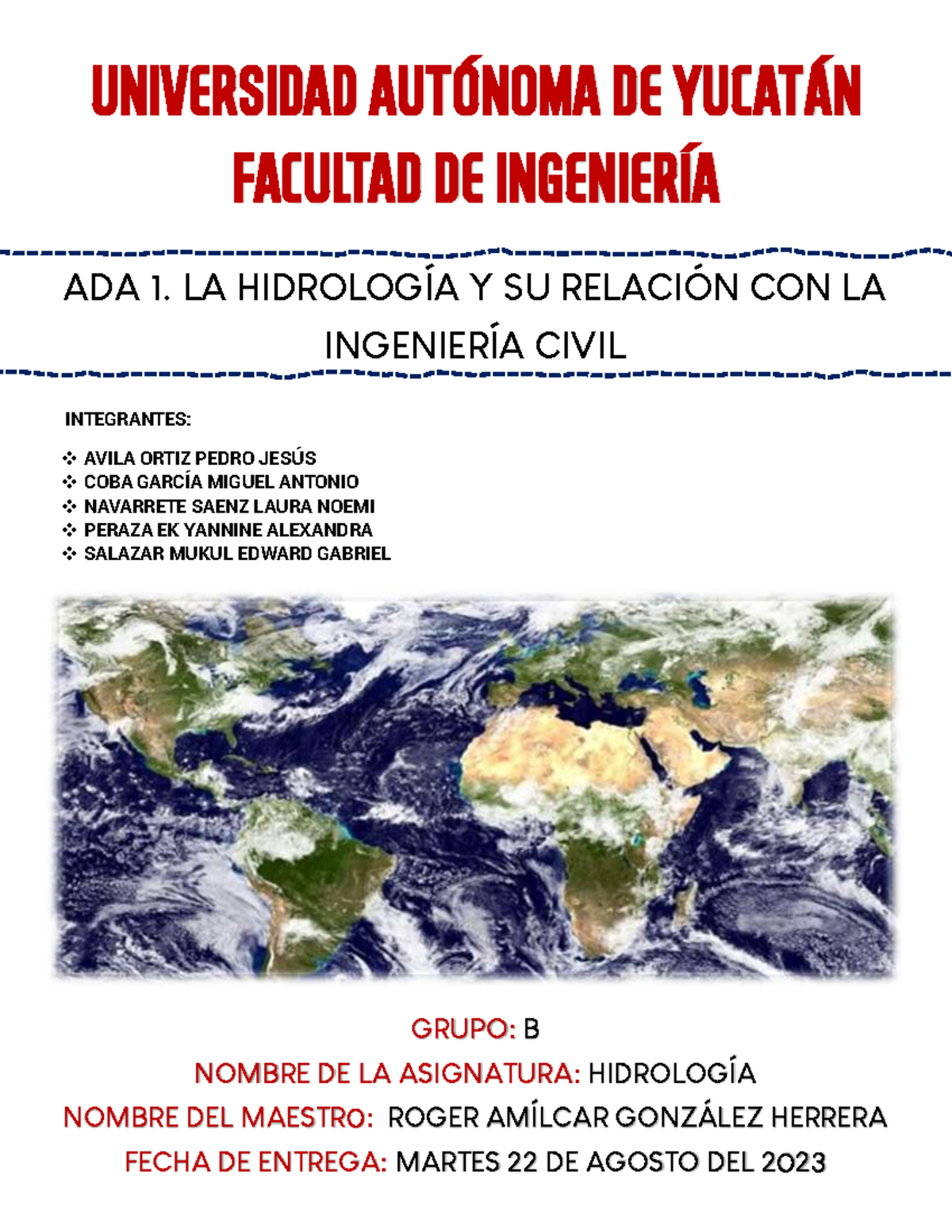 U1-ADA 1- Equipo 3 - ADA 1 - GRUPO: B NOMBRE DE LA ASIGNATURA: HIDROLOGÍA NOMBRE DEL MAESTR 0 ...