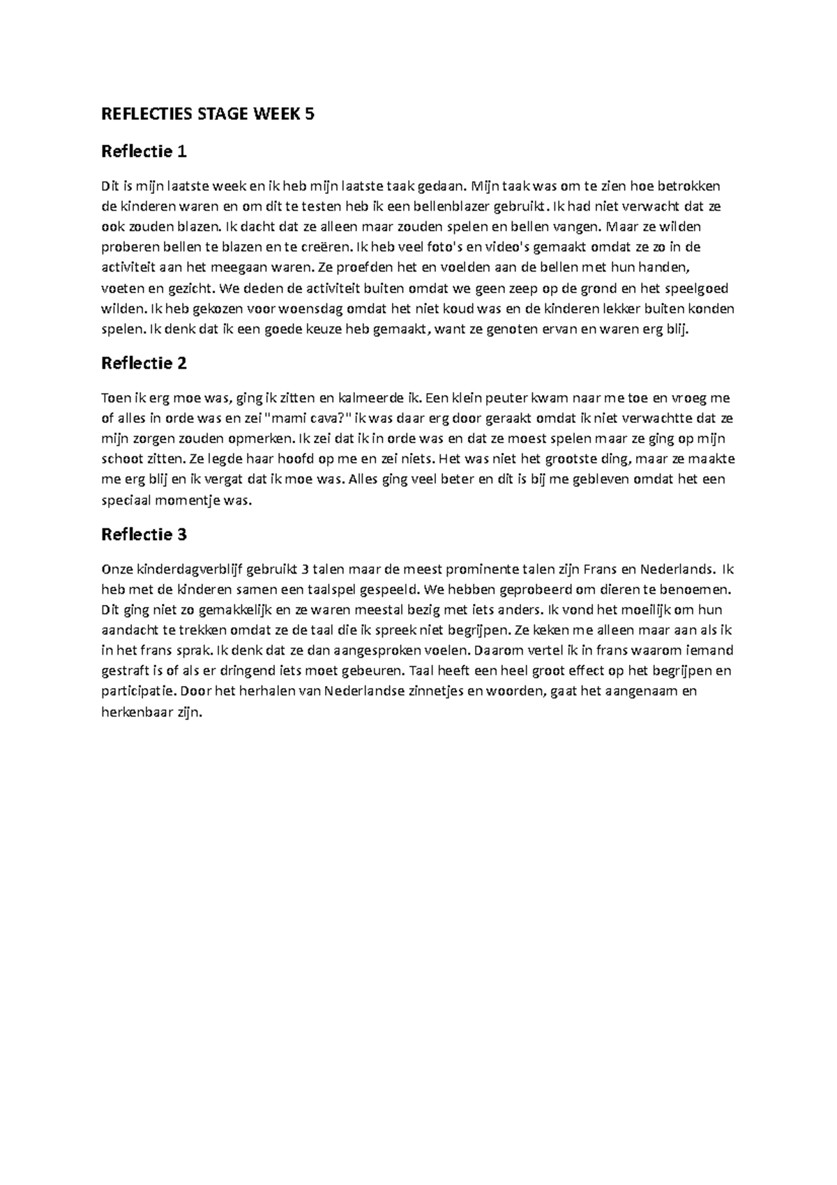 Reflectieverslagen vijfde week - REFLECTIES STAGE WEEK 5 Reflectie 1 Dit is mijn laatste week en ...