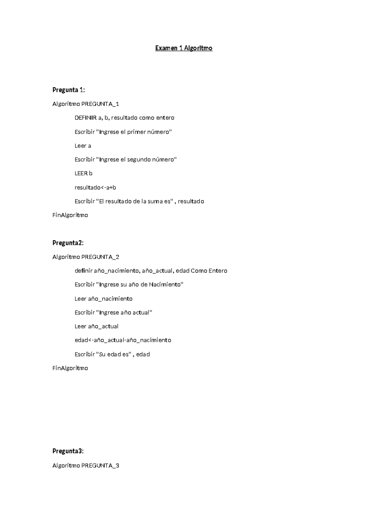 PC1 Algoritmos - Examen 1 Algoritmo Pregunta 1: Algoritmo PREGUNTA_ DEFINIR a, b, resultado como ...