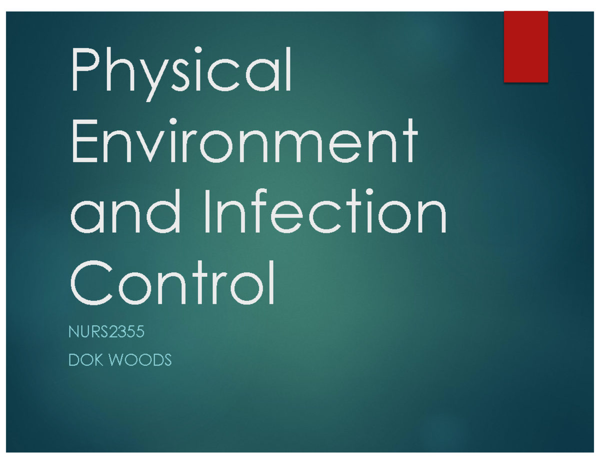 Exam 2 Environment and Infection Control complete - Physical ...