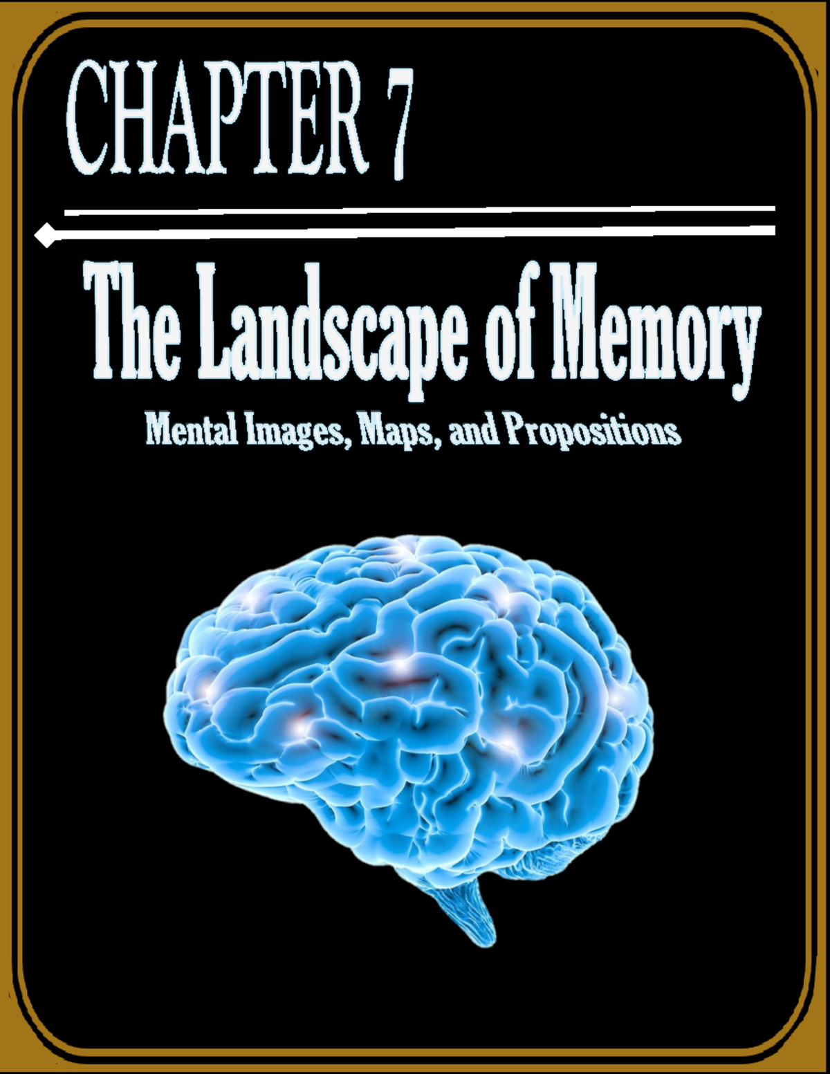 Chapter 7 The Landscape of Memory - facts that can be stated, such as ...