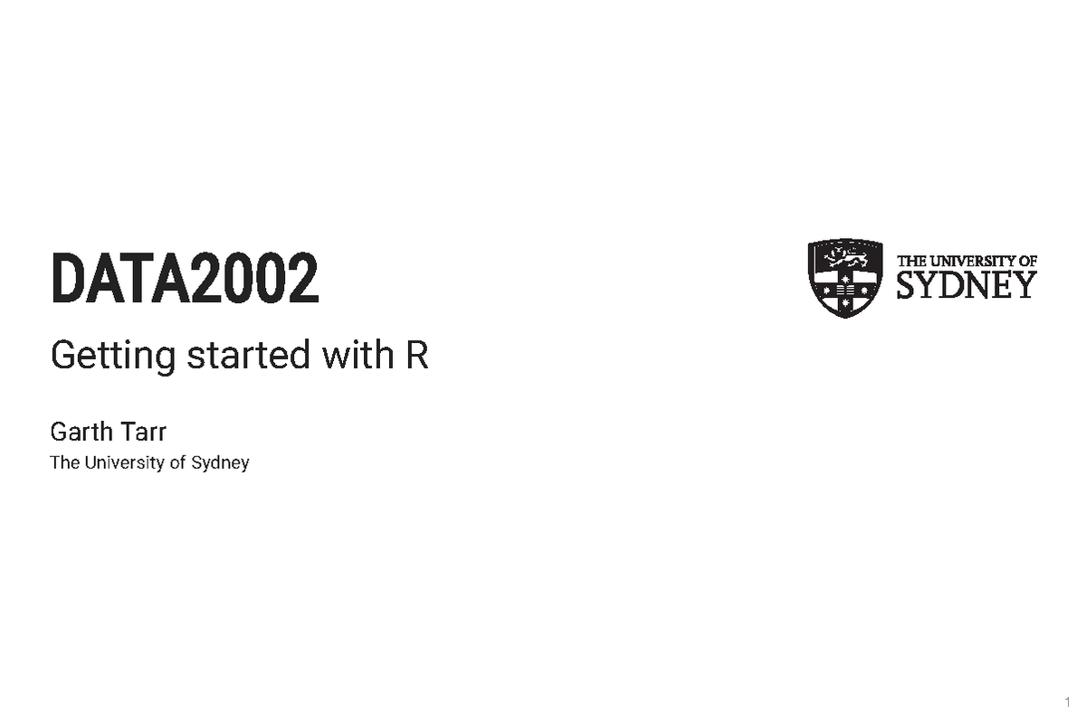 Lec01 - DATA Getting started with R Garth Tarr The University of Sydney ...