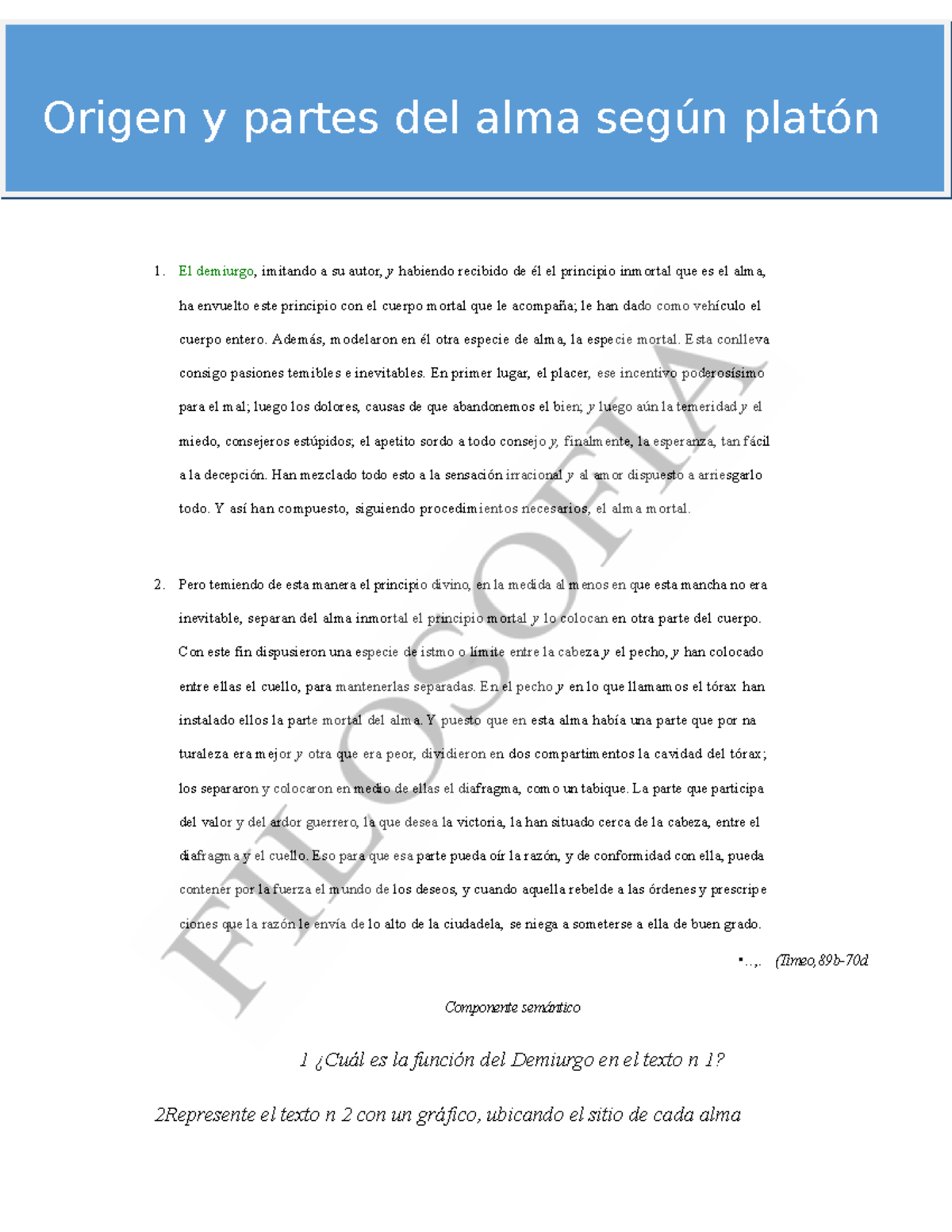 Origen y partes del alma - El demiurgo, imitando a su autor, y habiendo ...