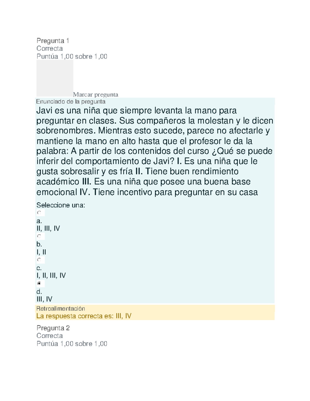 Examen mediacion escolar - Pregunta 1 Correcta Puntúa 1,00 sobre 1, Marcar pregunta Enunciado de ...