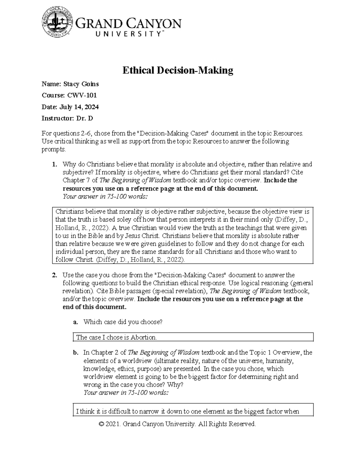 Ethical decision making - Ethical Decision-Making Name: Stacy Goins ...