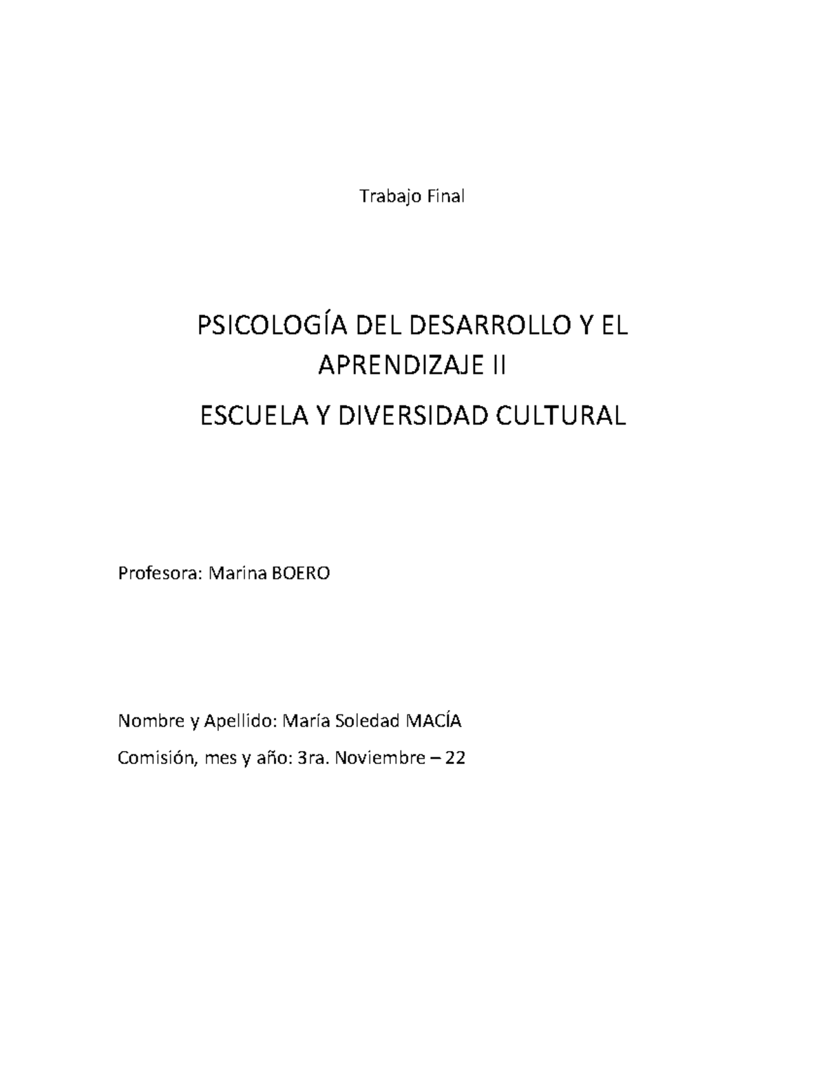 Psicología del desarrollo y el aprendizaje II - Escuela y diversidad cultural - 3ra. Noviembre ...