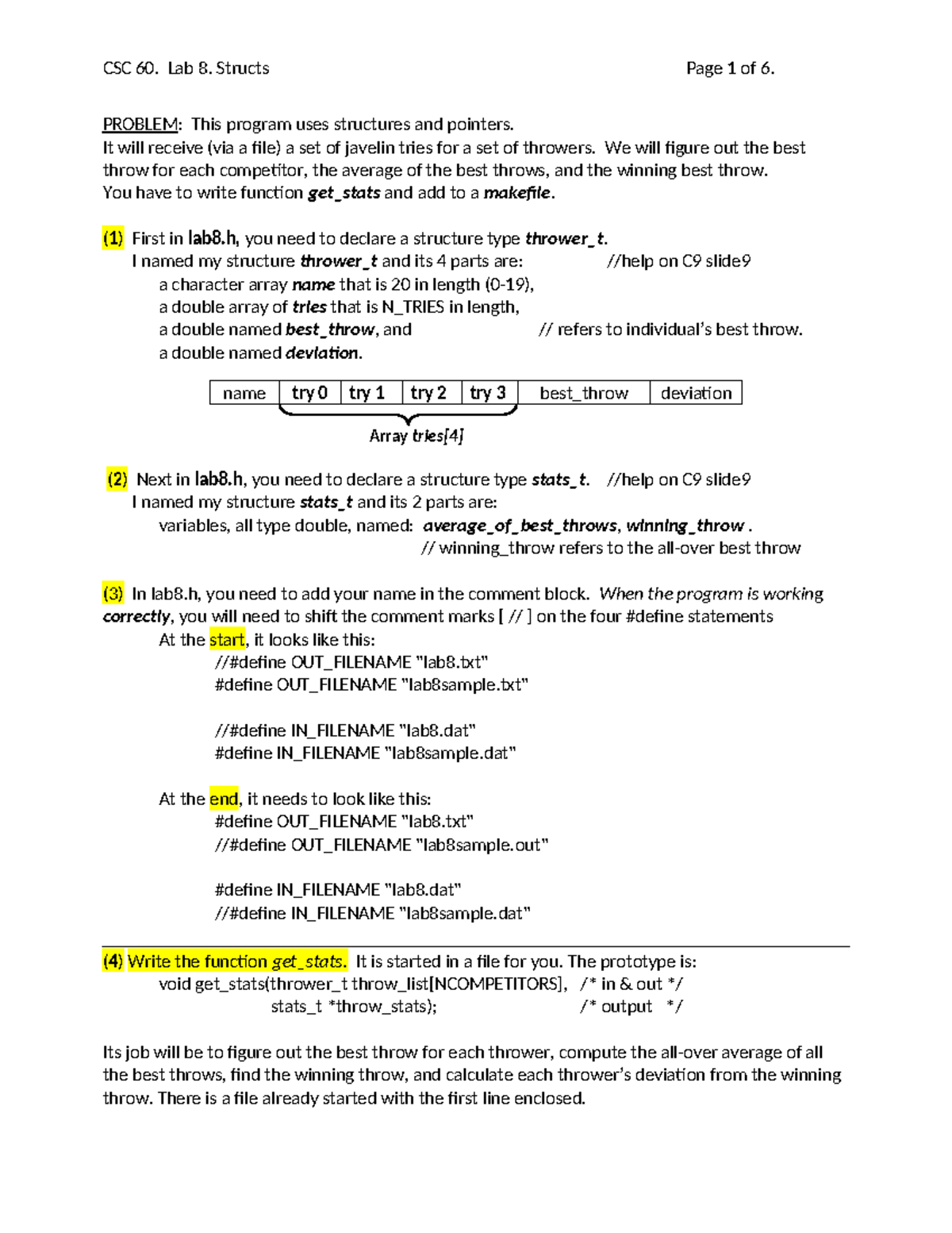 Lab 8 - PROBLEM: This program uses structures and pointers. It will receive (via a file) a set ...