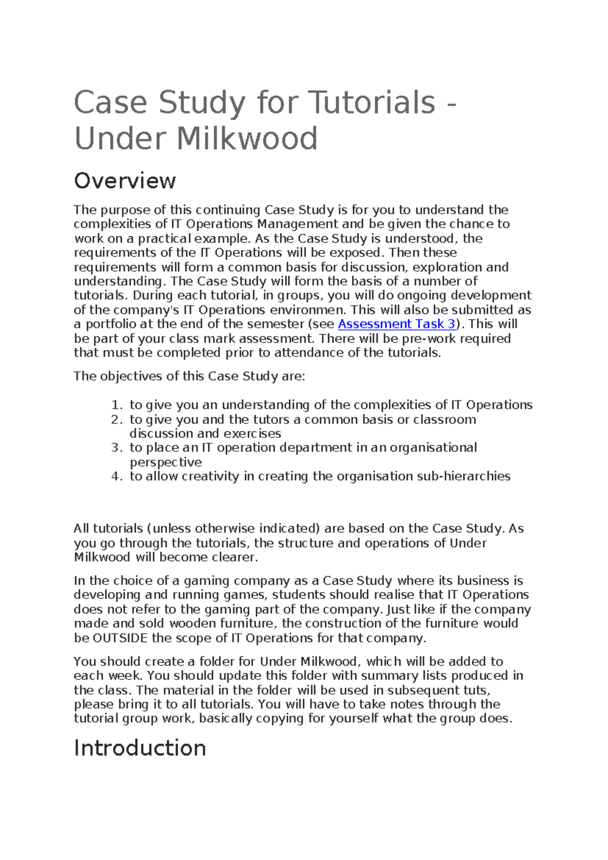 Case Study for Tutorials - As the Case Study is understood, the requirements of the IT ...