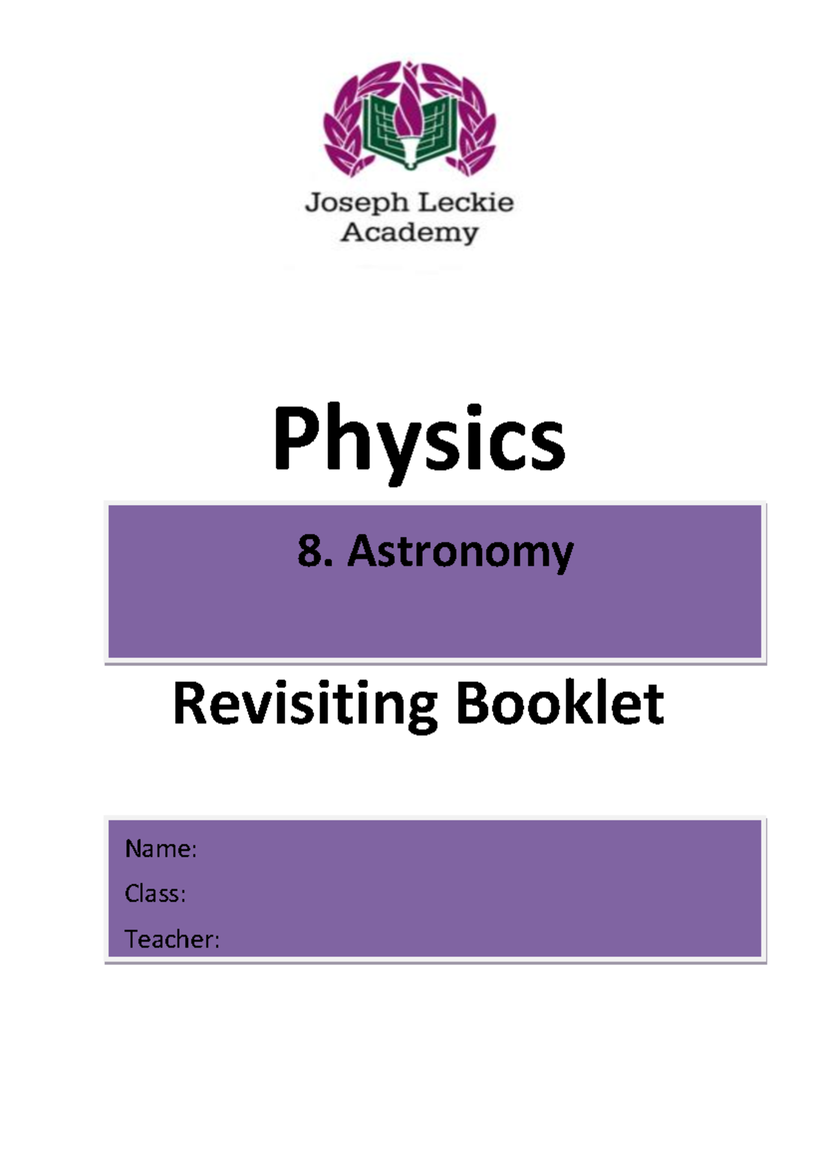 P8 - Astronomy - science - 8. Astronomy Name: Class: Teacher: Physics Revisiting Booklet Topics ...