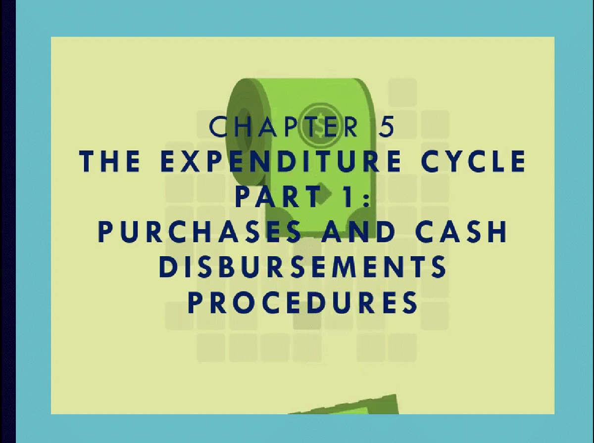 Chapter 5 - Expenditure Cycle Part 1- Purchases and Cash Disbursement ...