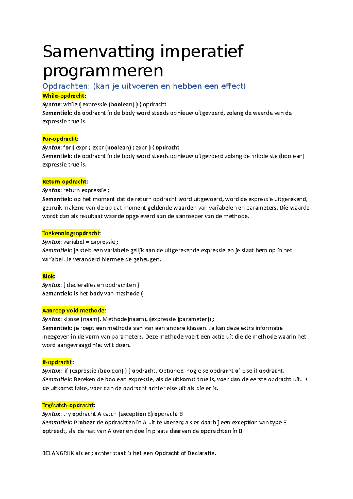 Samenvatting imperatief programmeren - Samenvatting imperatief programmeren Opdrachten: (kan je ...