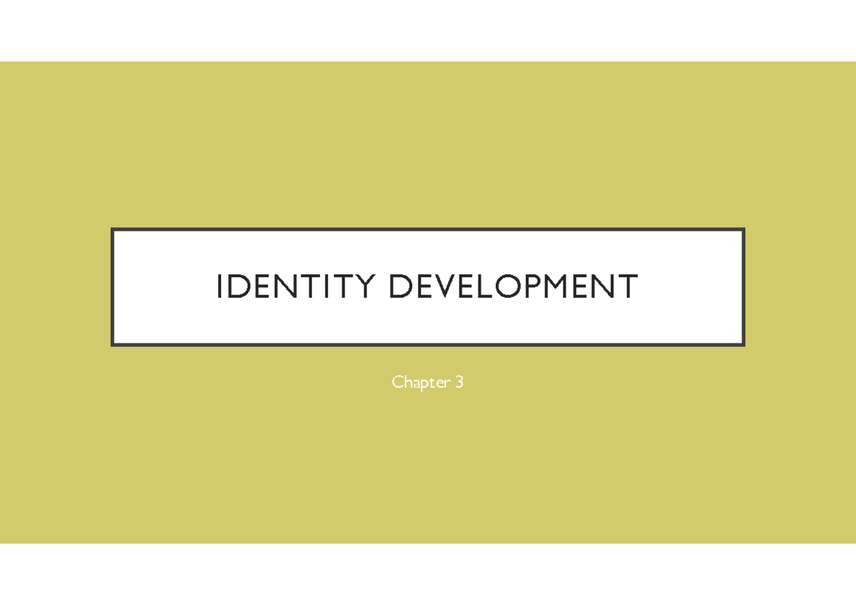 COM2603-Chapter 3 - Presentation - IDENTITY DEVELOPMENT Chapter 3 WHAT ...