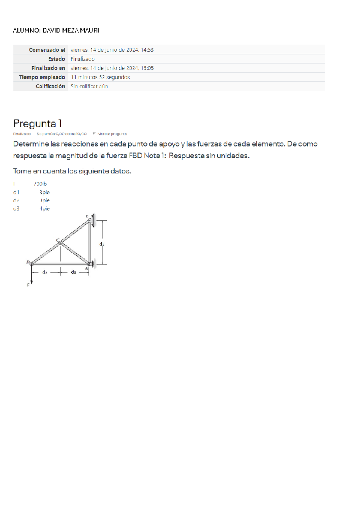 Examen Mecanica 1 - ALUMNO: DAVID MEZA MAURI Comenzado el viernes, 14 ...