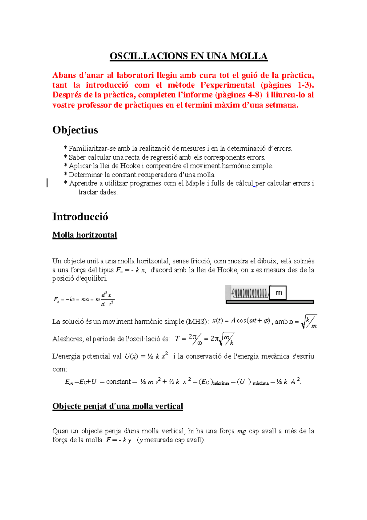 Pràctica 2-Molla Dinàmica Q2 - OSCIL EN UNA MOLLA Abans d’anar al laboratori llegiu amb cura tot ...