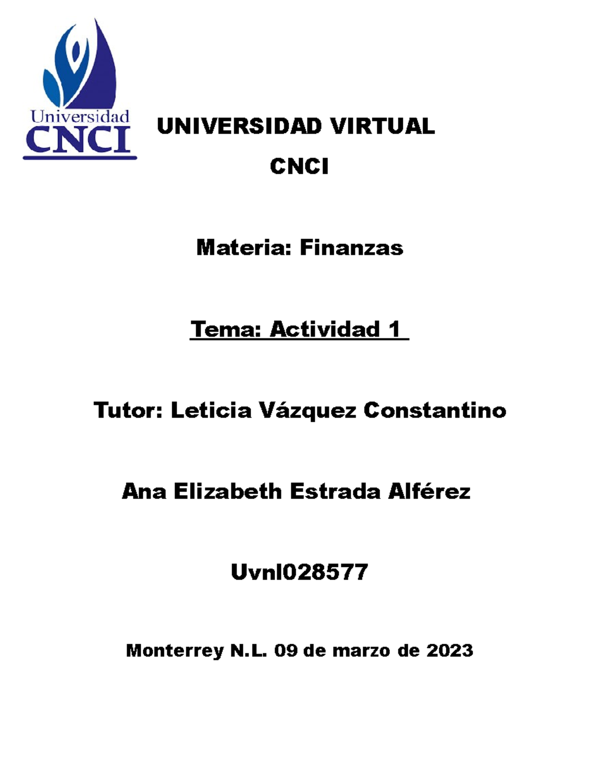 Actividad 1 - universidad cnci - UNIVERSIDAD VIRTUAL CNCI Materia: Finanzas Tema: Actividad 1 ...