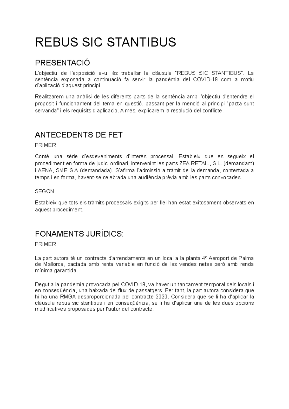 Rebus sic stantibus - REBUS SIC STANTIBUS PRESENTACIÓ L’objectiu de l ...