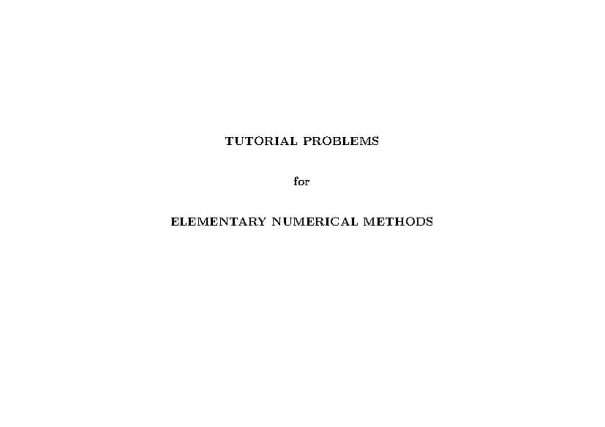 Tutorial 10 Solutions - TUTORIAL PROBLEMS for ELEMENTARY NUMERICAL METHODS How many function ...