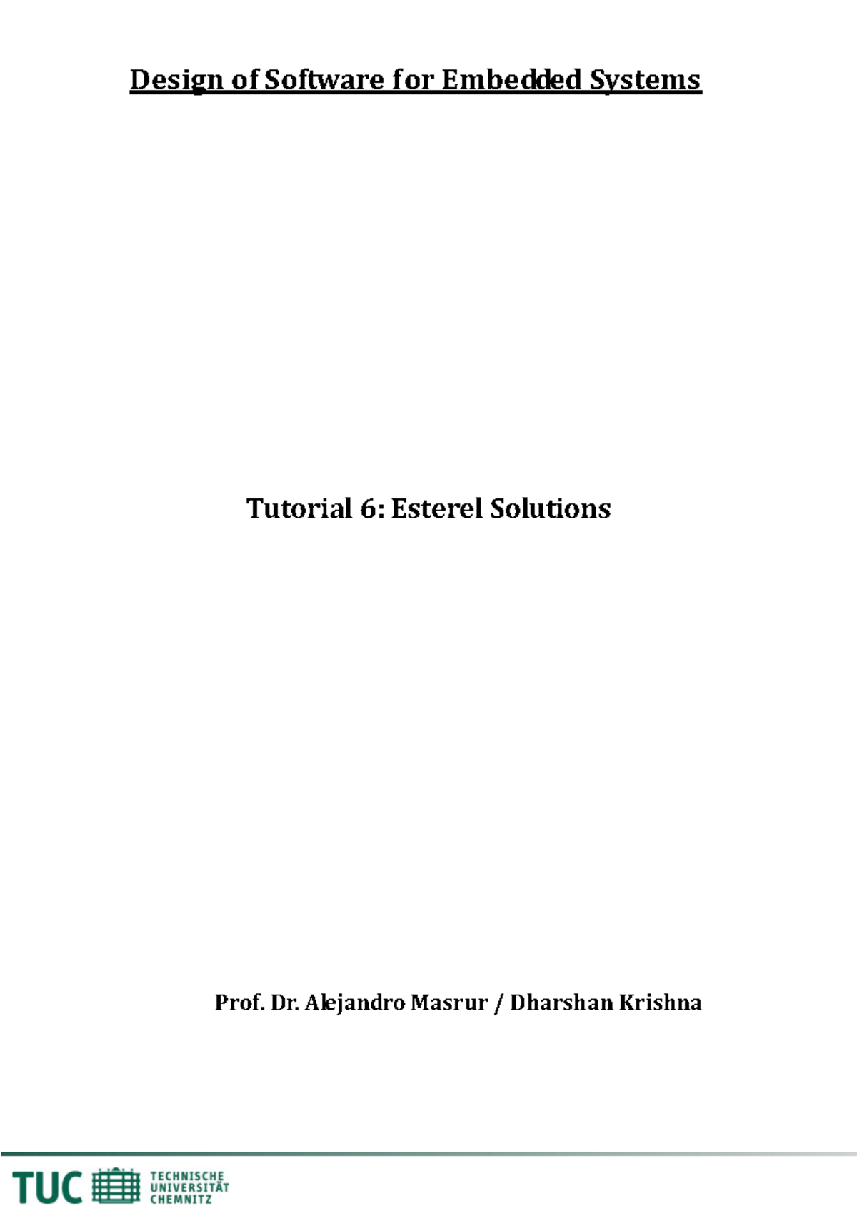 Tutorial 6 Soln - Tutorial 6: Esterel Solutions Prof. Dr. Alejandro Masrur / Dharshan Krishna ...