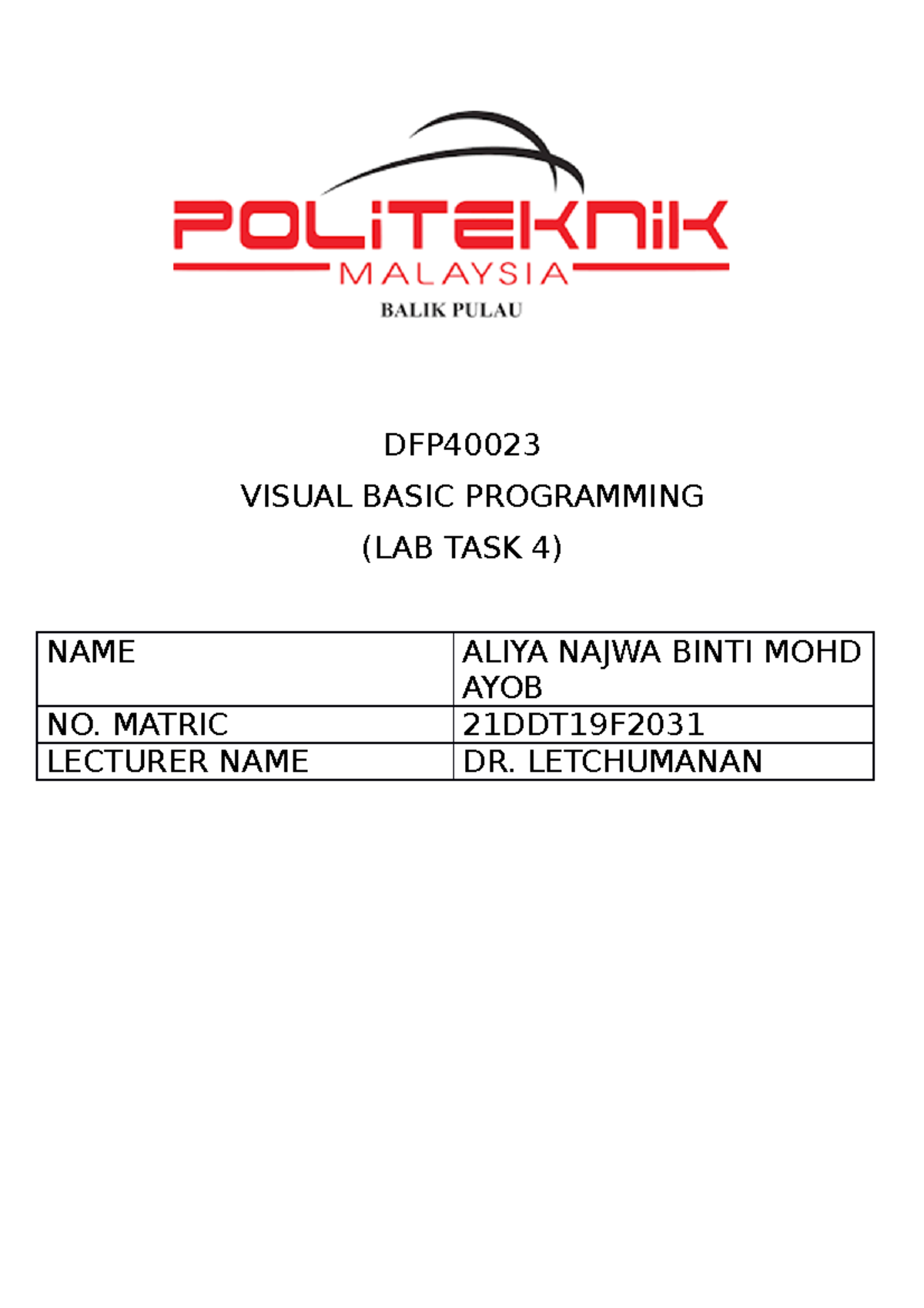 Lab Task 4 vb - Aliya Najwa - DFP VISUAL BASIC PROGRAMMING (LAB TASK 4) NAME ALIYA NAJWA BINTI ...